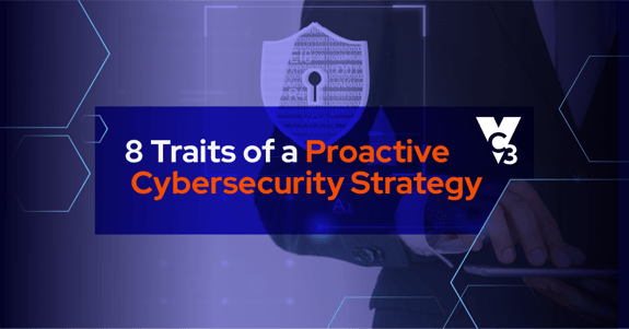 8 Traits of a Proactive Cybersecurity Strategy